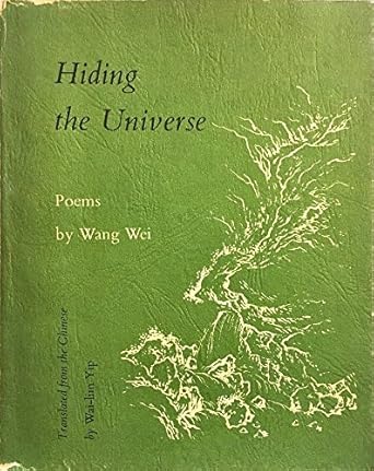 Hiding the Universe Poems By Wang Wei: Wang Wei: Amazon.com: Books