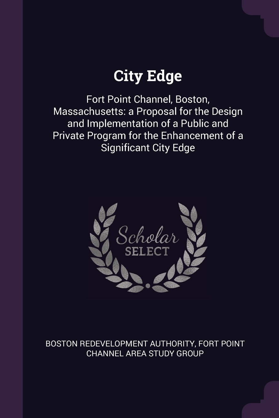 Buy City Edge: Fort Point Channel, Boston, Massachusetts: A Proposal ...