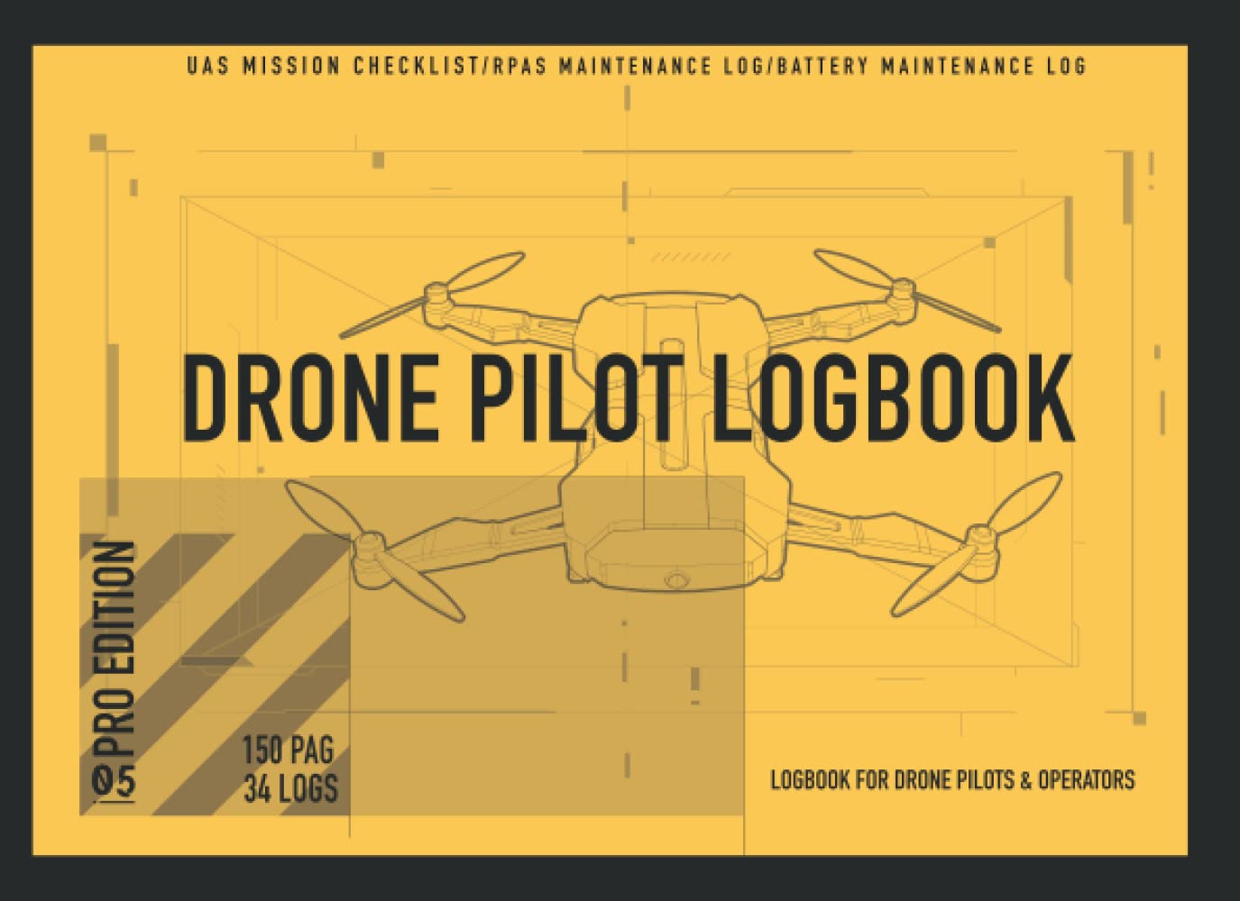 Drone Pilot LogBook PRO Edition: Log Book For Drone Pilots & Operators ...