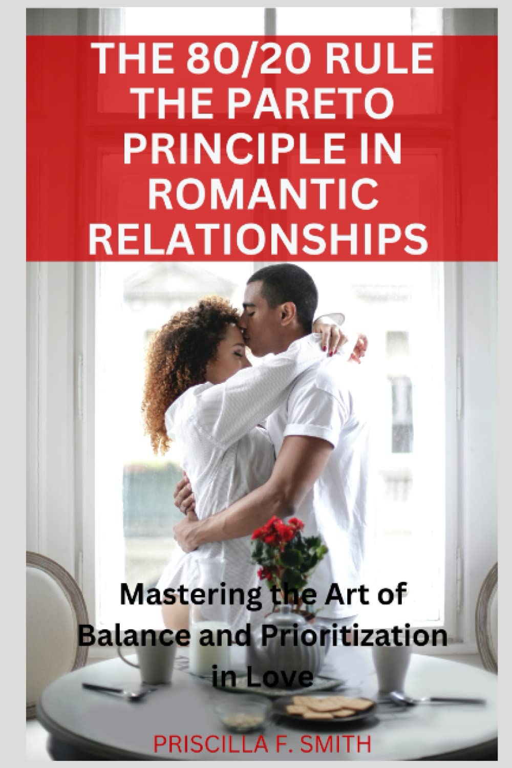 THE PARETO PRINCIPLE IN ROMANTIC RELATIONSHIPS THE 80/20 RULE ...