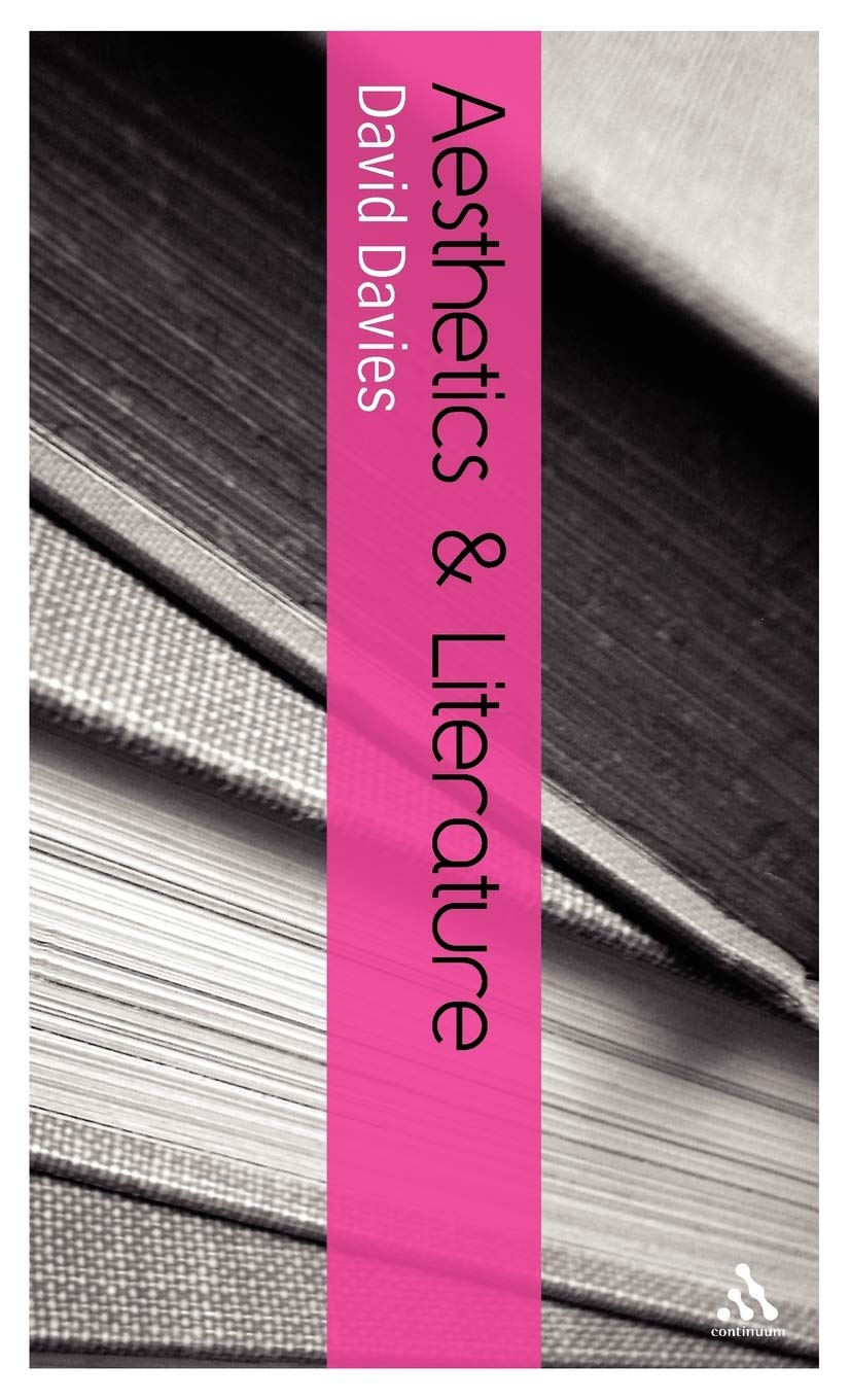 Aesthetics and Literature (Bloomsbury Aesthetics): Davies, David ...