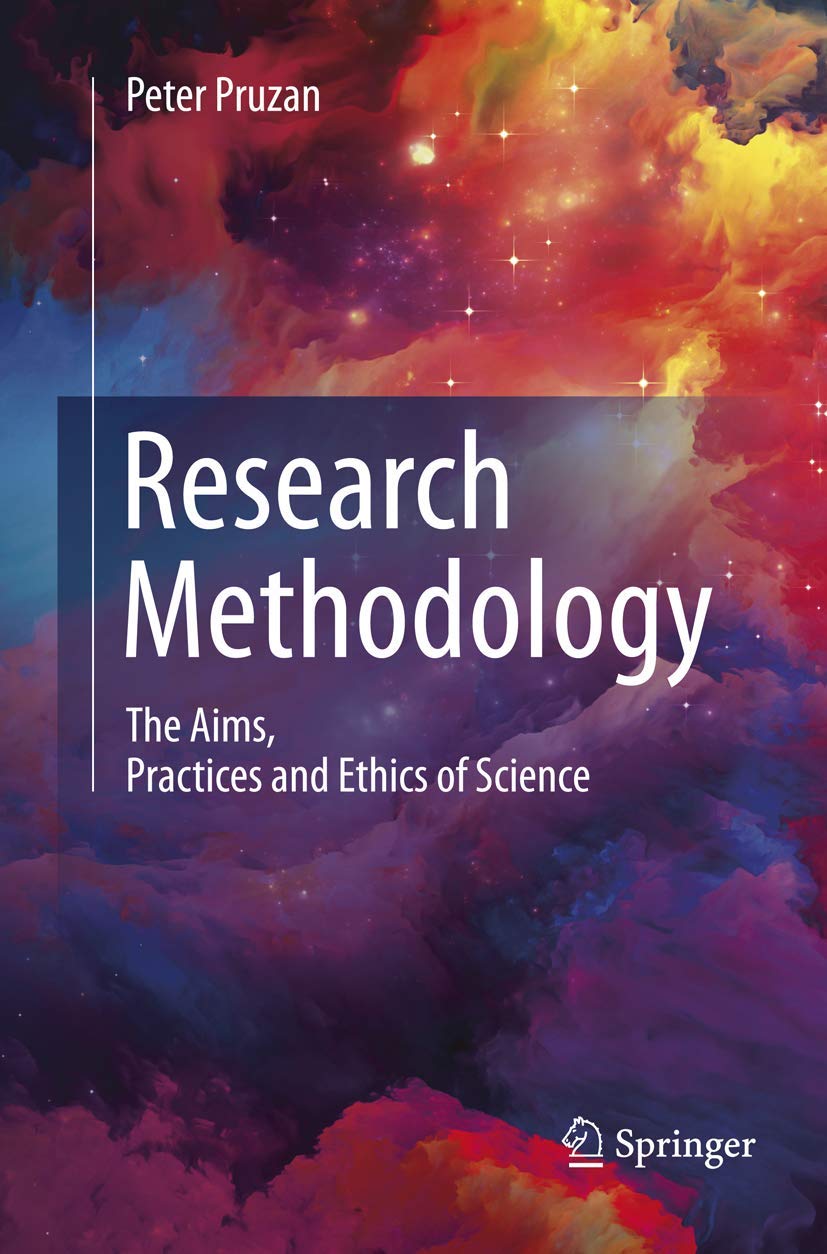 Research Methodology: The Aims, Practices and Ethics of Science ...