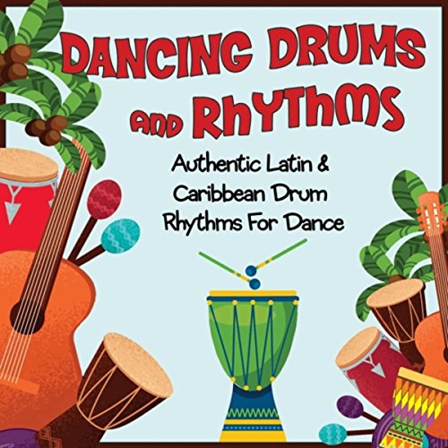 Amazon.com: Dancing Drums and Rhythms (Authentic Latin & Caribbean Drum ...