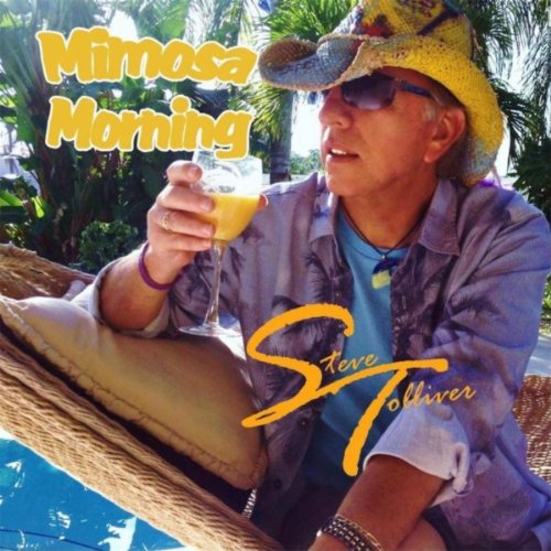 Amazon Music - Steve TolliverのMimosa Morning - Amazon.co.jp