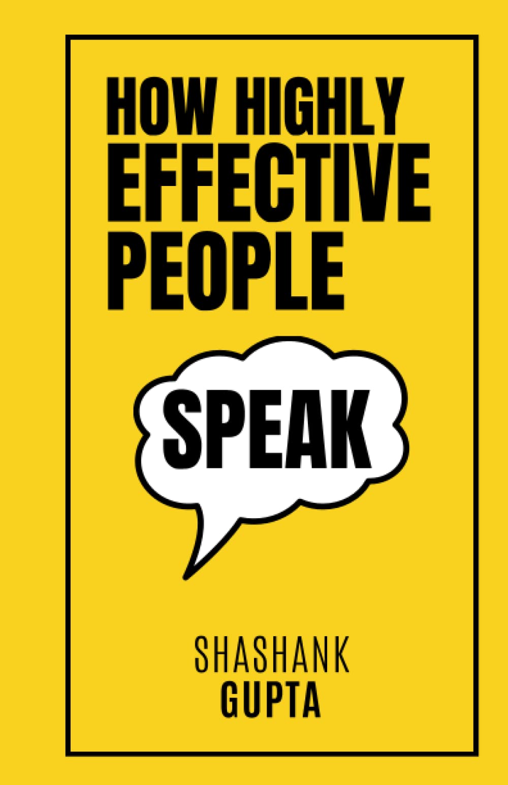 How Highly Effective People Speak: Mastering Communication with ...