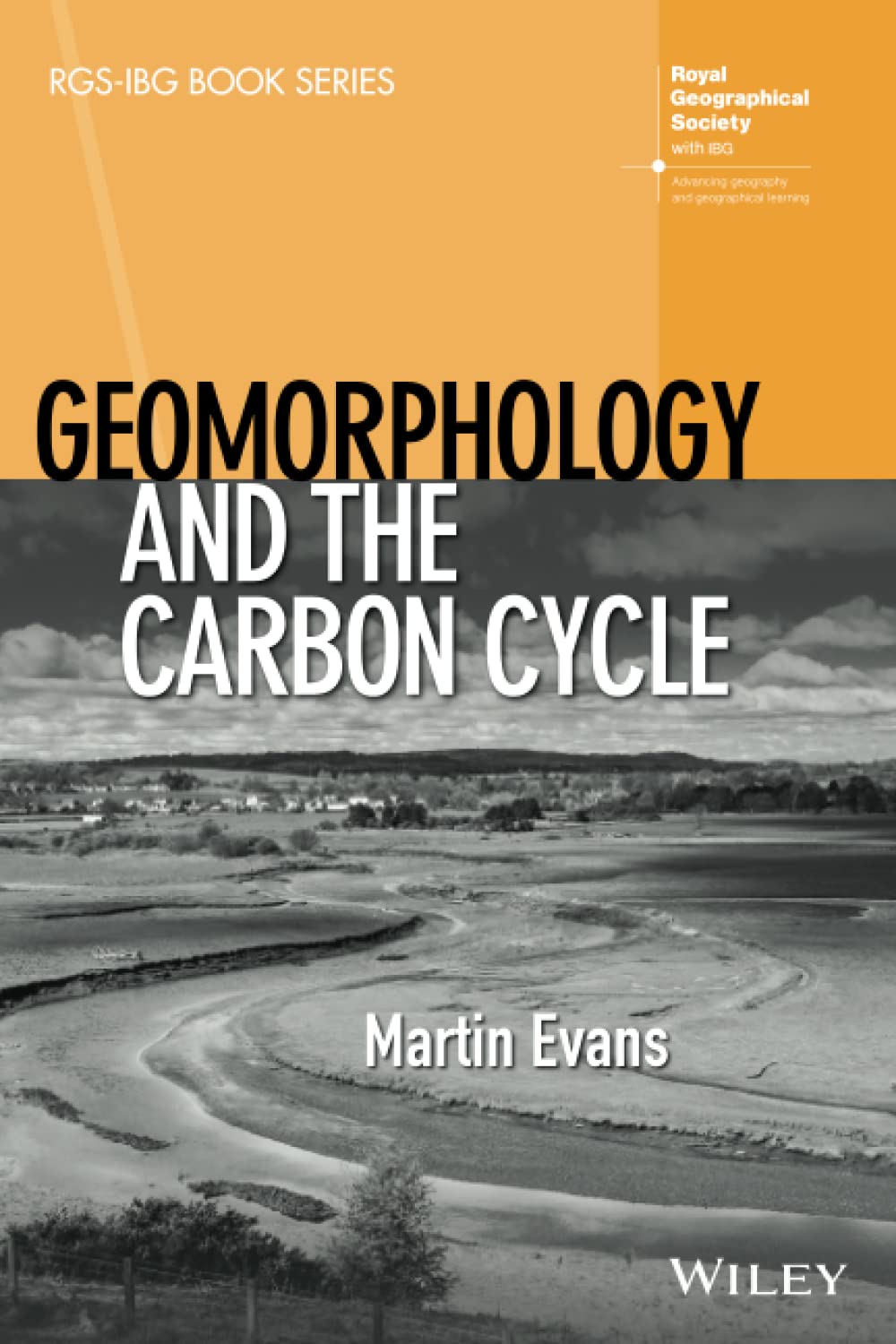 Geomorphology and the Carbon Cycle (RGS-IBG Book Series): Evans, Martin ...