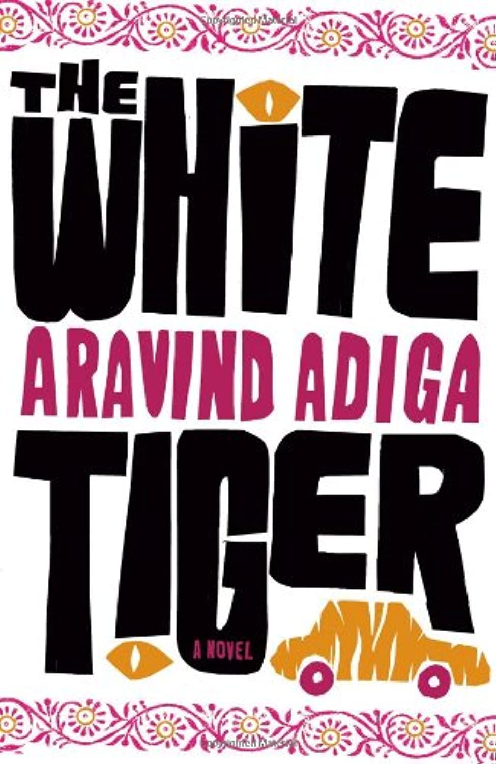 Amazon.com: The White Tiger: A Novel: 9781416562597: Adiga, Aravind: Books