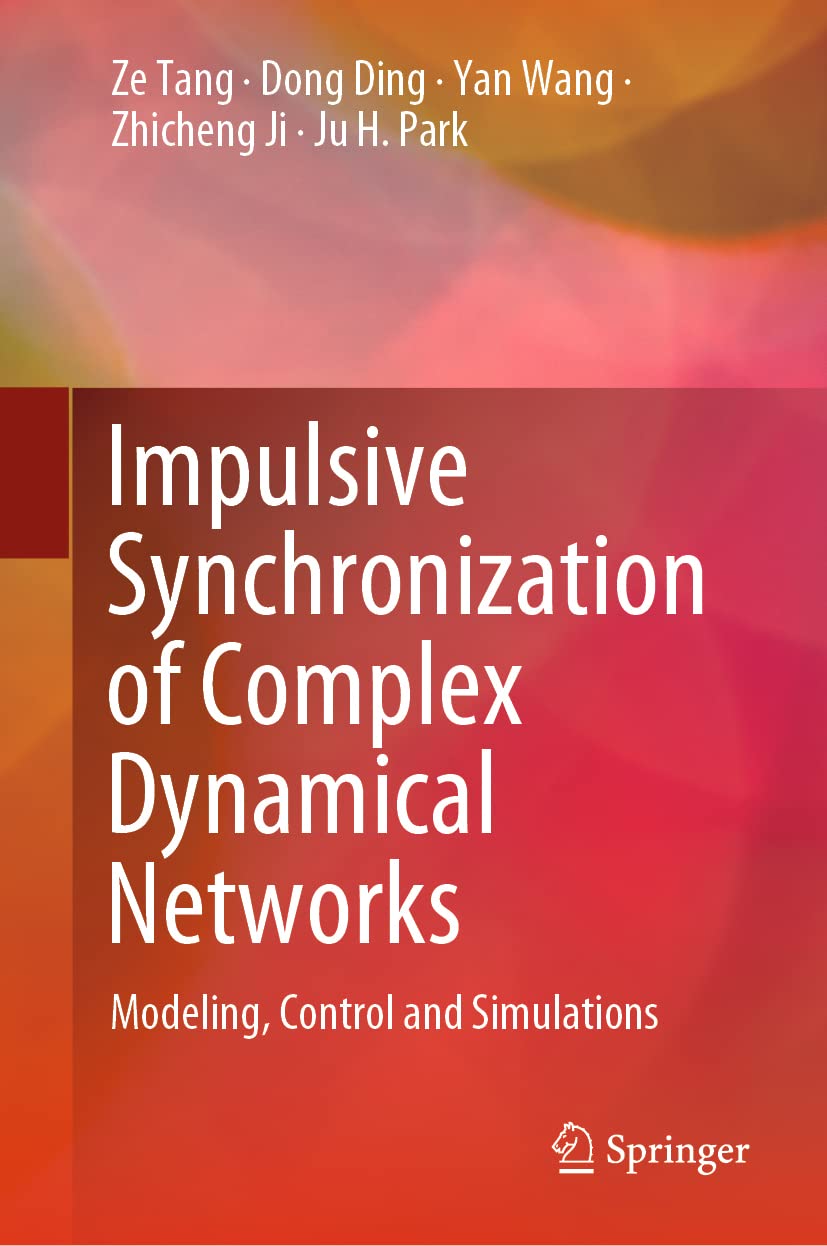 Impulsive Synchronization Of Complex Dynamical Networks Modeling Control And Simulations Tang