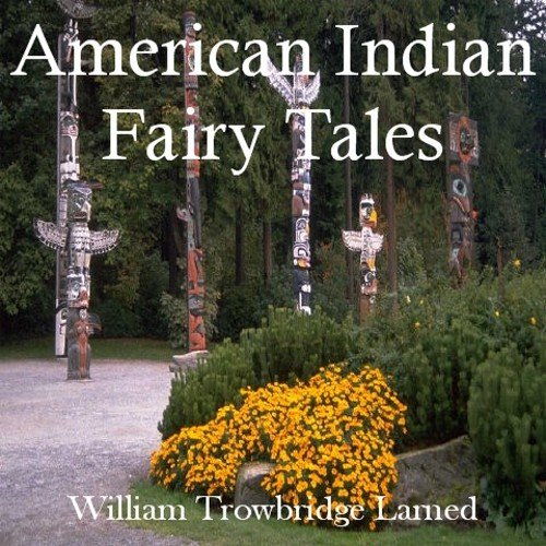 Amazon.com: American Indian Fairy Tales: Larned, William Trowbridge: Books