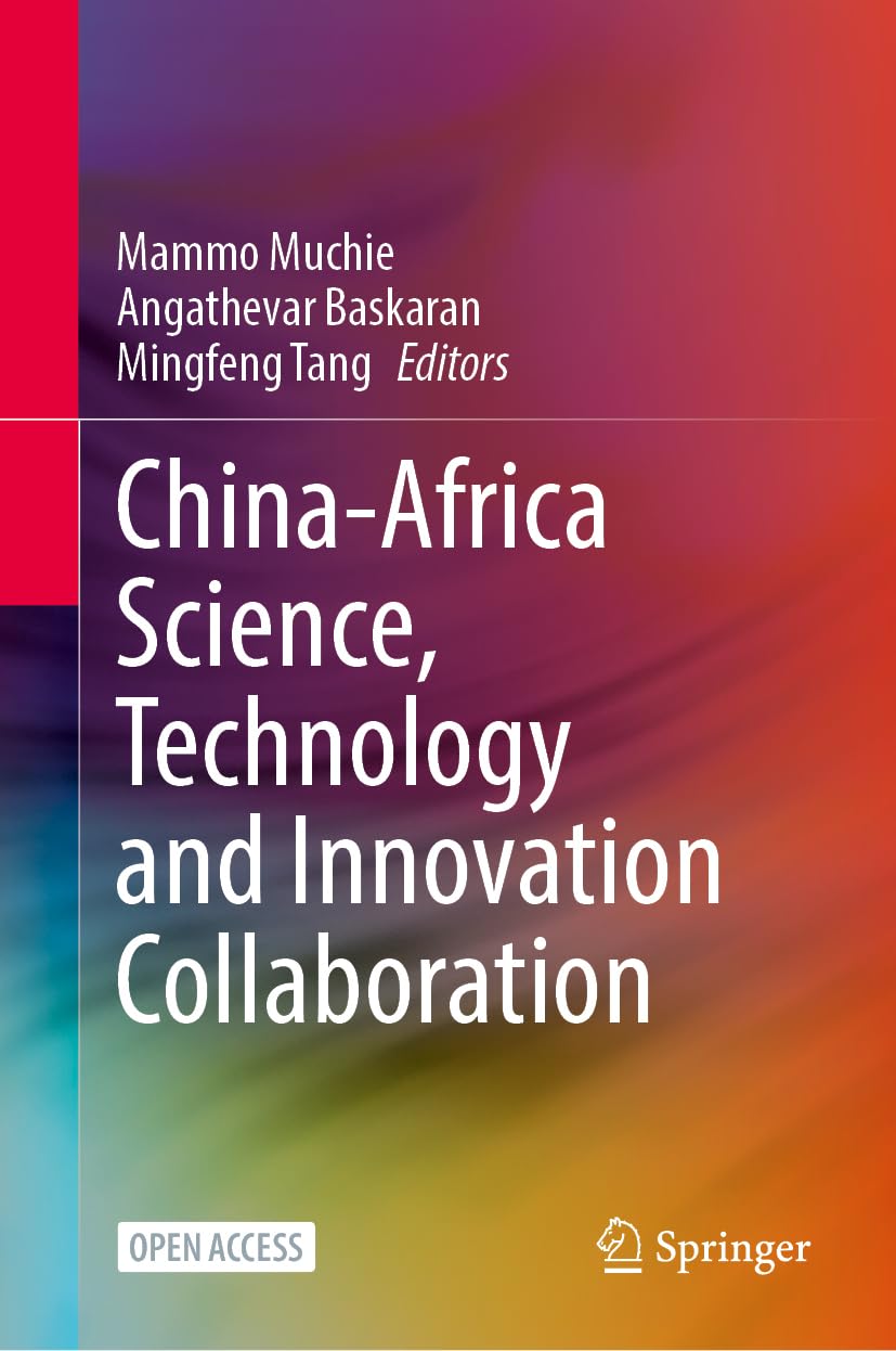 China-Africa Science, Technology and Innovation Collaboration: Muchie ...