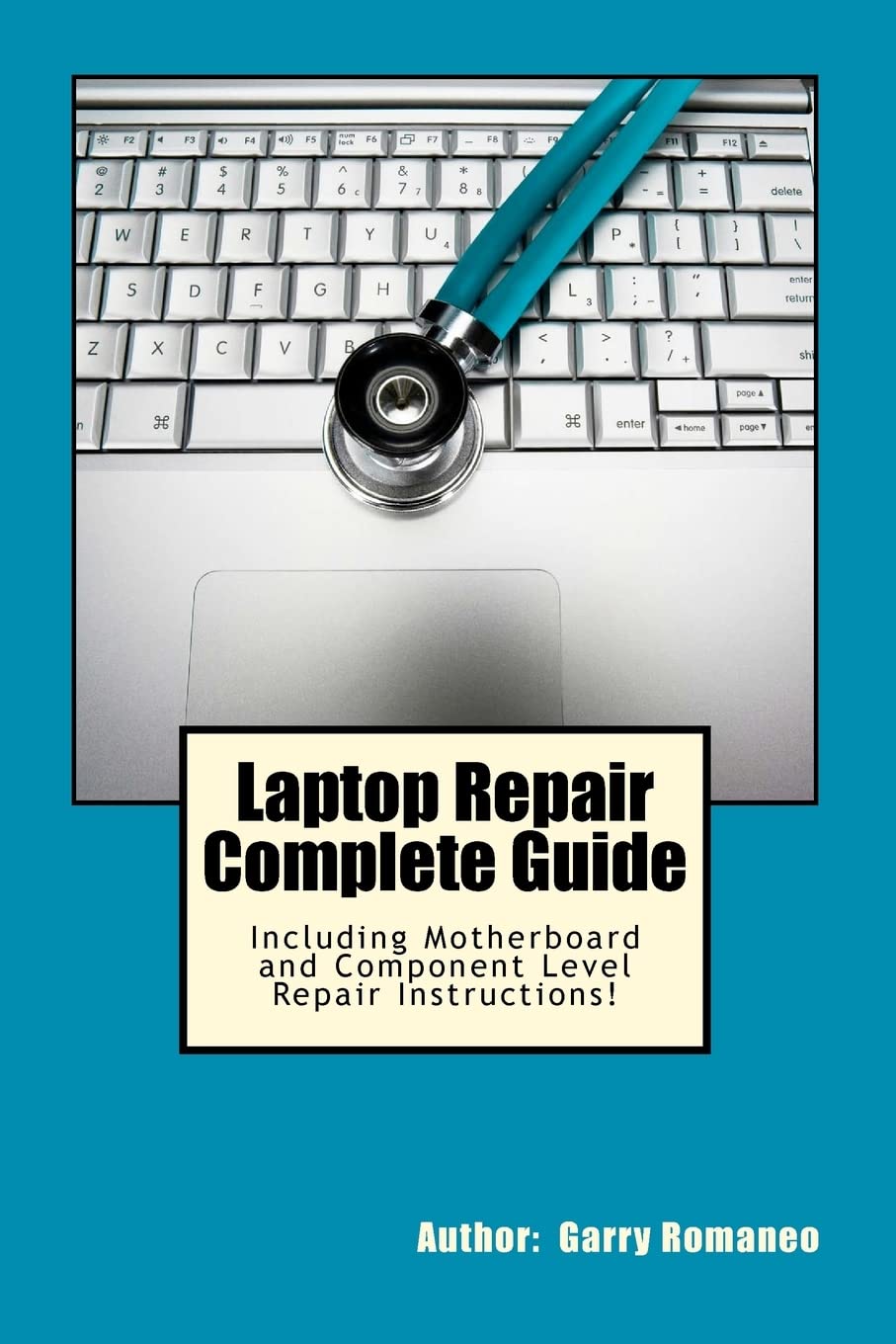 Laptop Repair Complete Guide; Including Motherboard Component Level ...