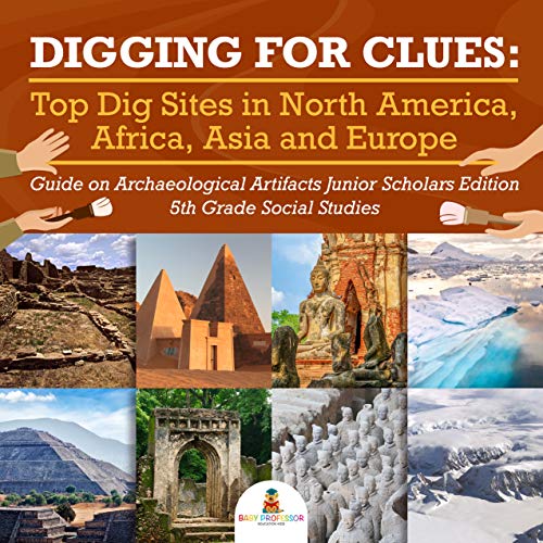 Amazon.com: Digging for Clues : Top Dig Sites in North America, Africa ...