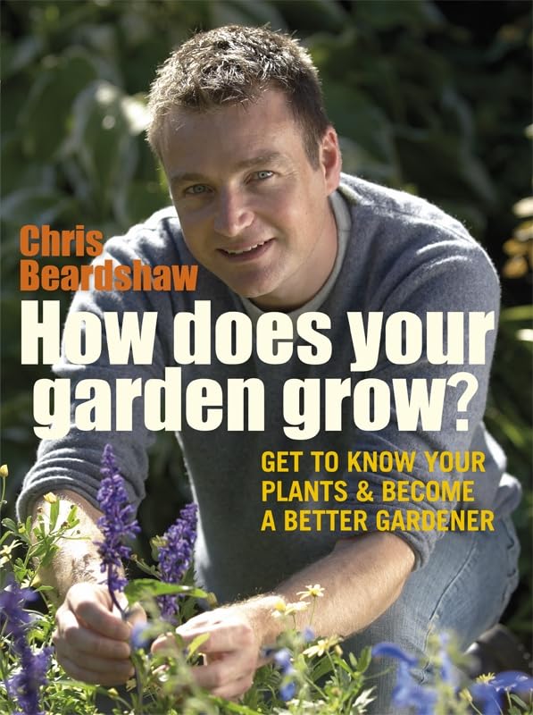 How Does Your Garden Grow?: Understand your plants & get the best out ...