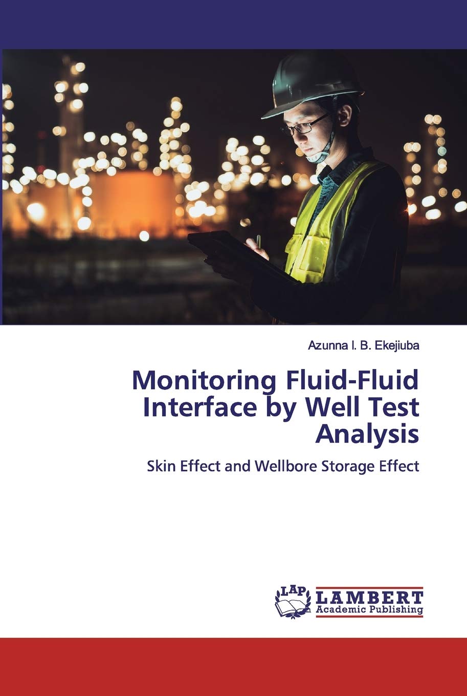 Buy Monitoring Fluid-Fluid Interface by Well Test Analysis: Skin Effect ...