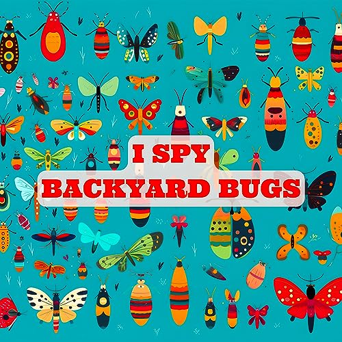 I Spy Backyard Bugs: High-Quality Alphabet Learning Book for Kids Ages ...