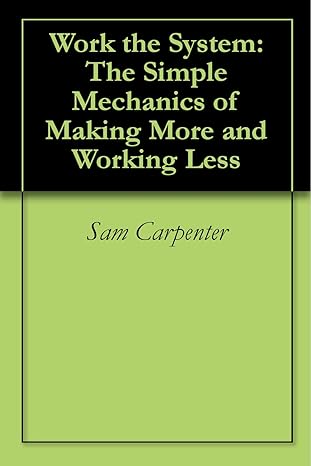 Amazon.com: Work the System: The Simple Mechanics of Making More and ...