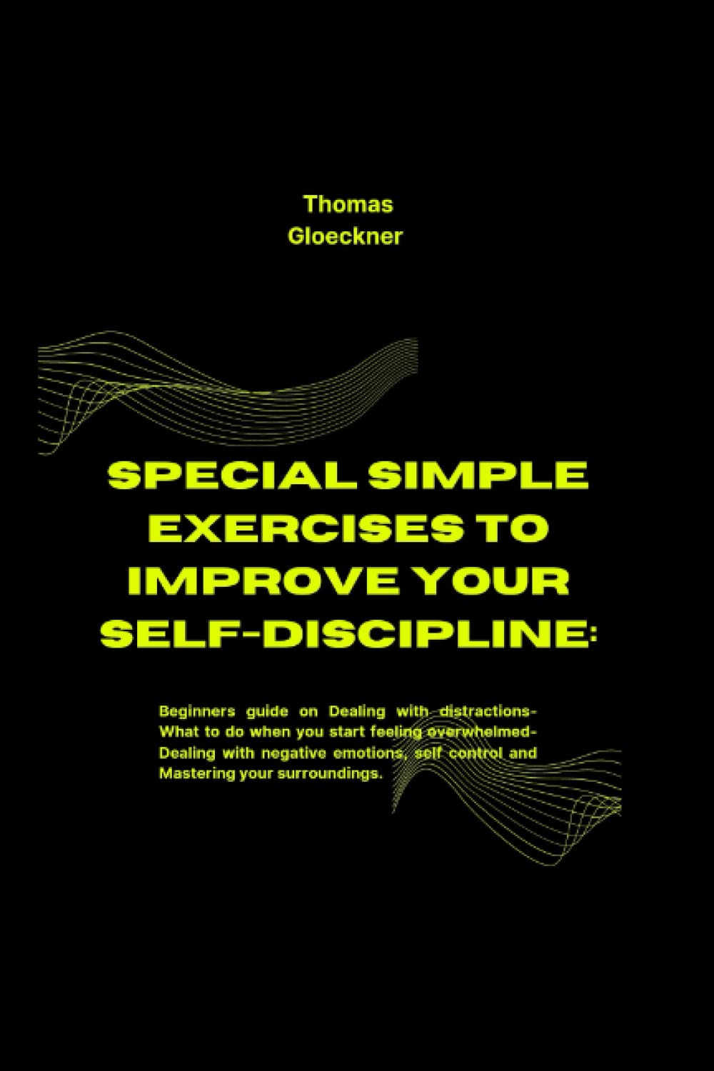 Special Simple Exercises To Improve Self Discipline Beginners Guide On ...