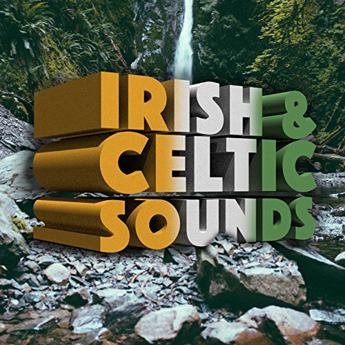Irish and Celtic Sounds : Irish Sounds, Celtic Music & Irish And Celtic ...