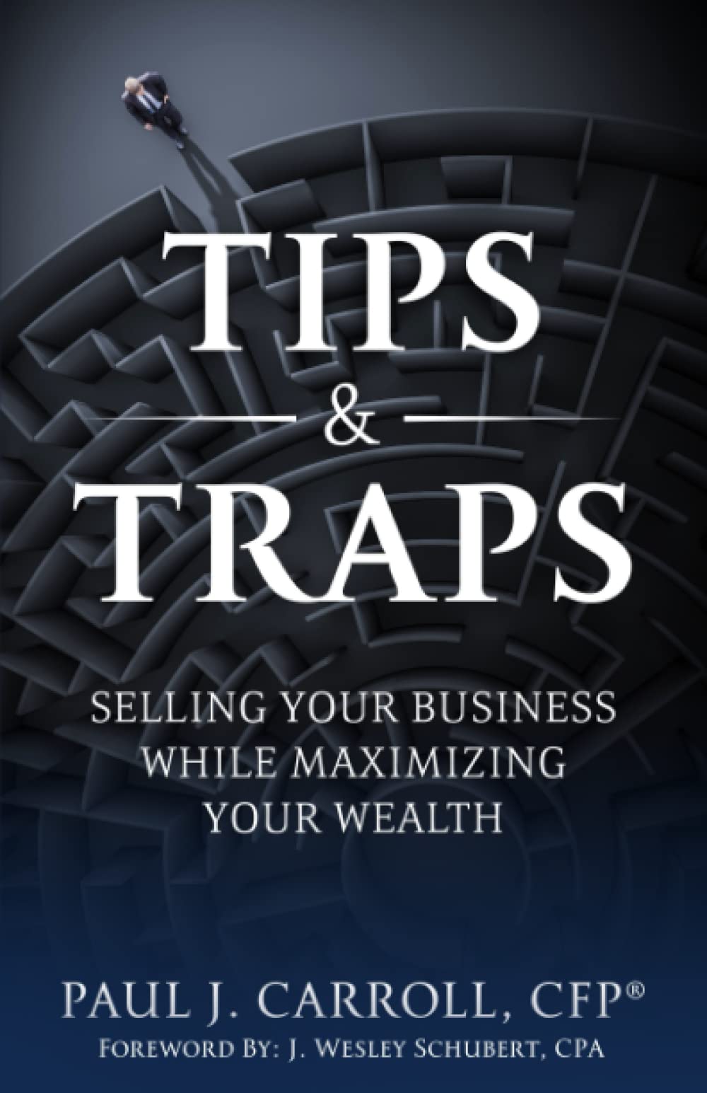 Tips and Traps: Selling Your Business While Maximizing Your Wealth ...