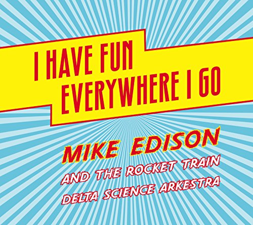 Play I Have Fun Everywhere I Go by Mike Edison on Amazon Music