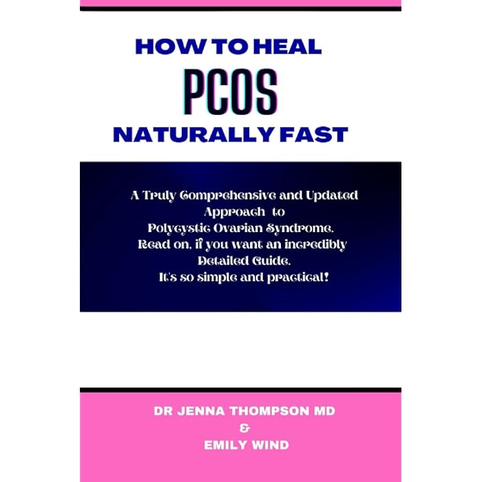 Buy HOW TO HEAL PCOS NATURALLY FAST: Everything you need to know: A ...