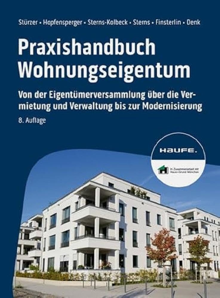 Praxishandbuch Wohnungseigentum: Von der Eigentümerversammlung über die ...