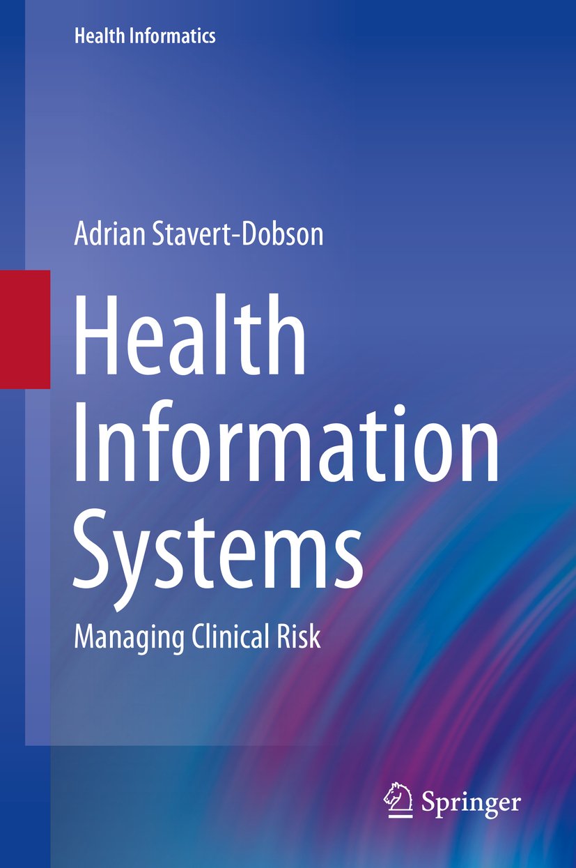 Health Information Systems: Managing Clinical Risk (Health Informatics ...
