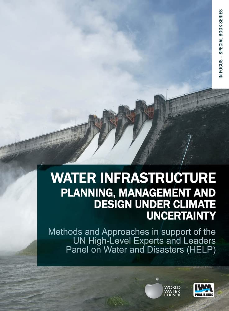 Water Infrastructure Planning, Management and Design Under Climate ...