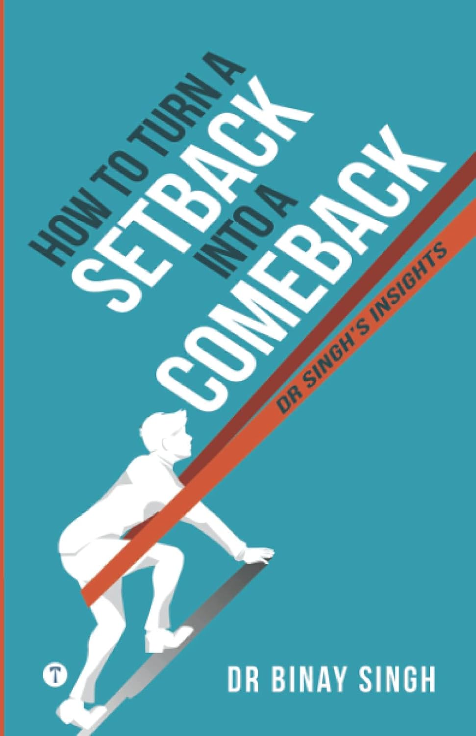 Buy HOW TO TURN A SETBACK INTO COMEBACK - DR SINGH'S INSIGHTS Book ...