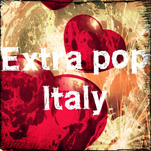 Amazon MusicでVARIOUS ARTISTSのExtra Pop Italy (100 italian top pop hits ...