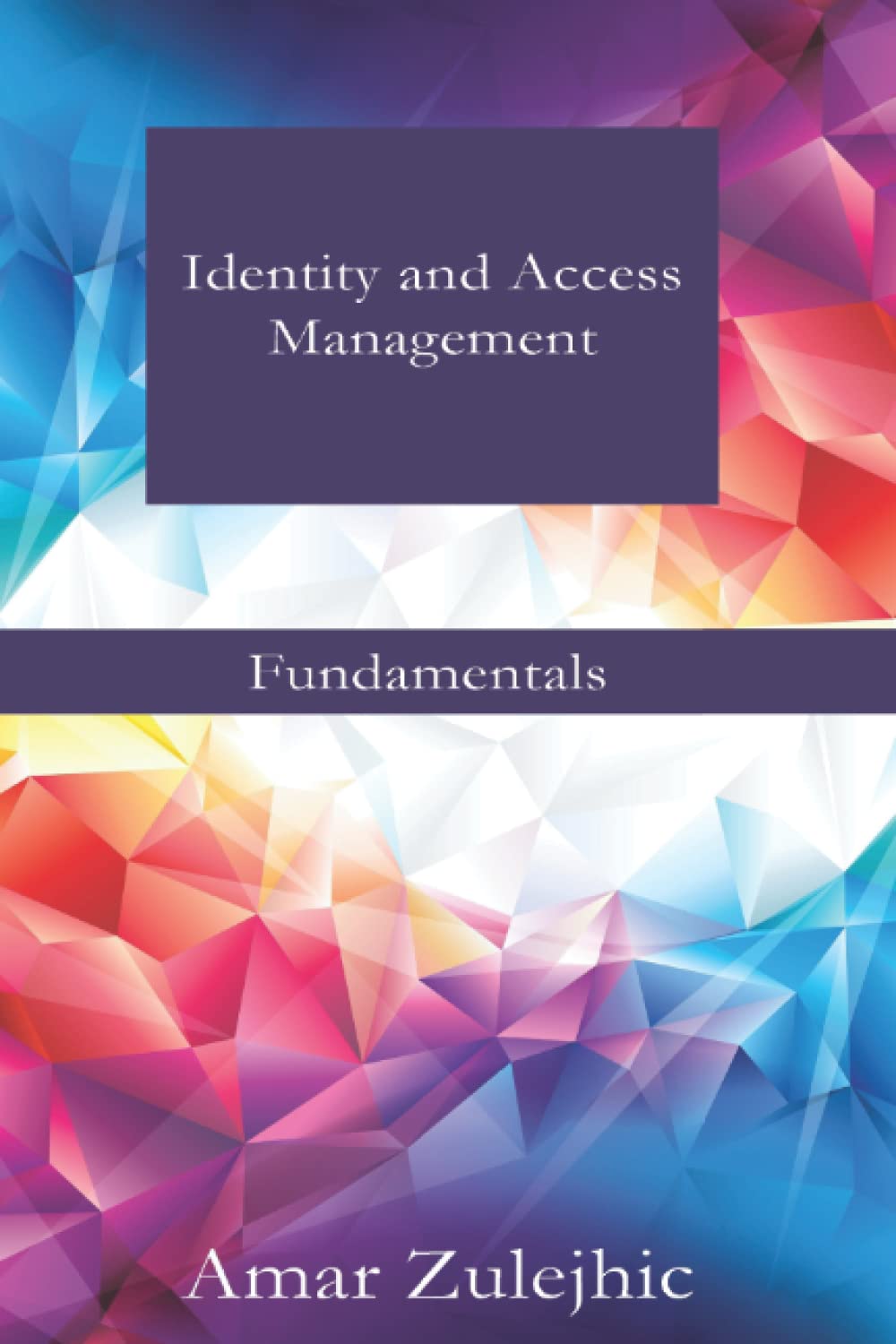 Identity and Access Management: Fundamentals: 9798351595993: Computer ...