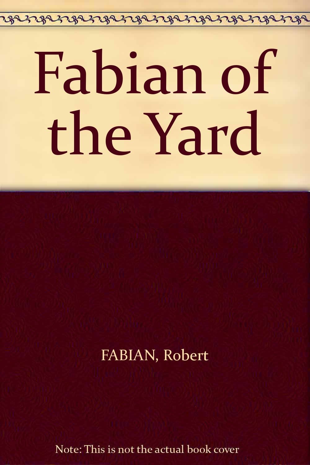 Fabian of the Yard: Fabian, Robert; Hawke, Anthony (foreword): Amazon ...