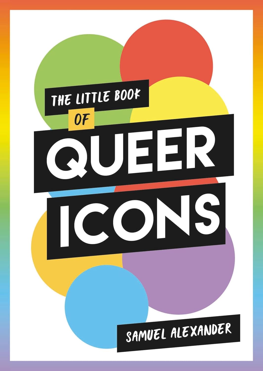 Little Book of Queer Icons: Amazon.co.uk: Alexander, Samuel ...