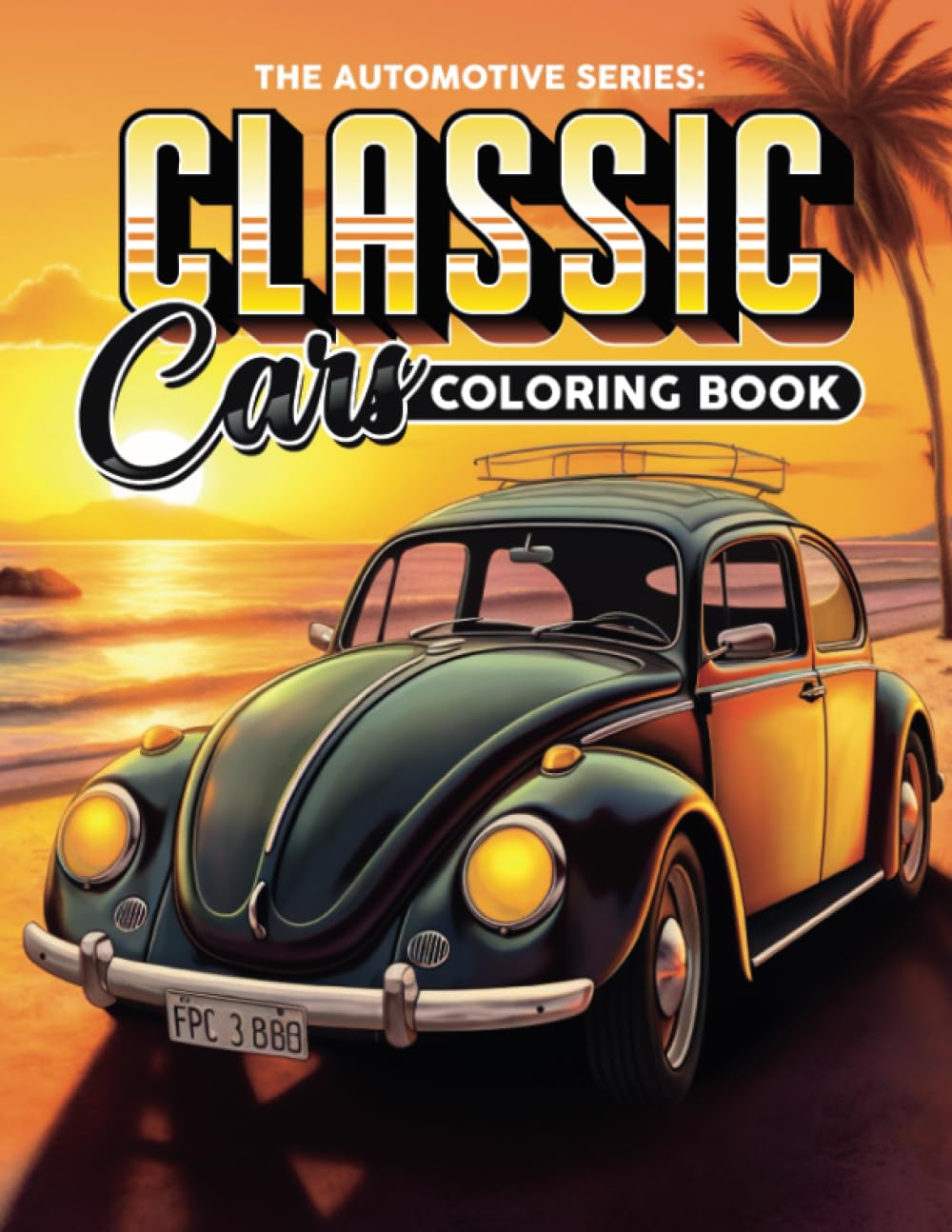 Classic Cars Coloring Book: A Collection of the Most Iconic Vintage ...