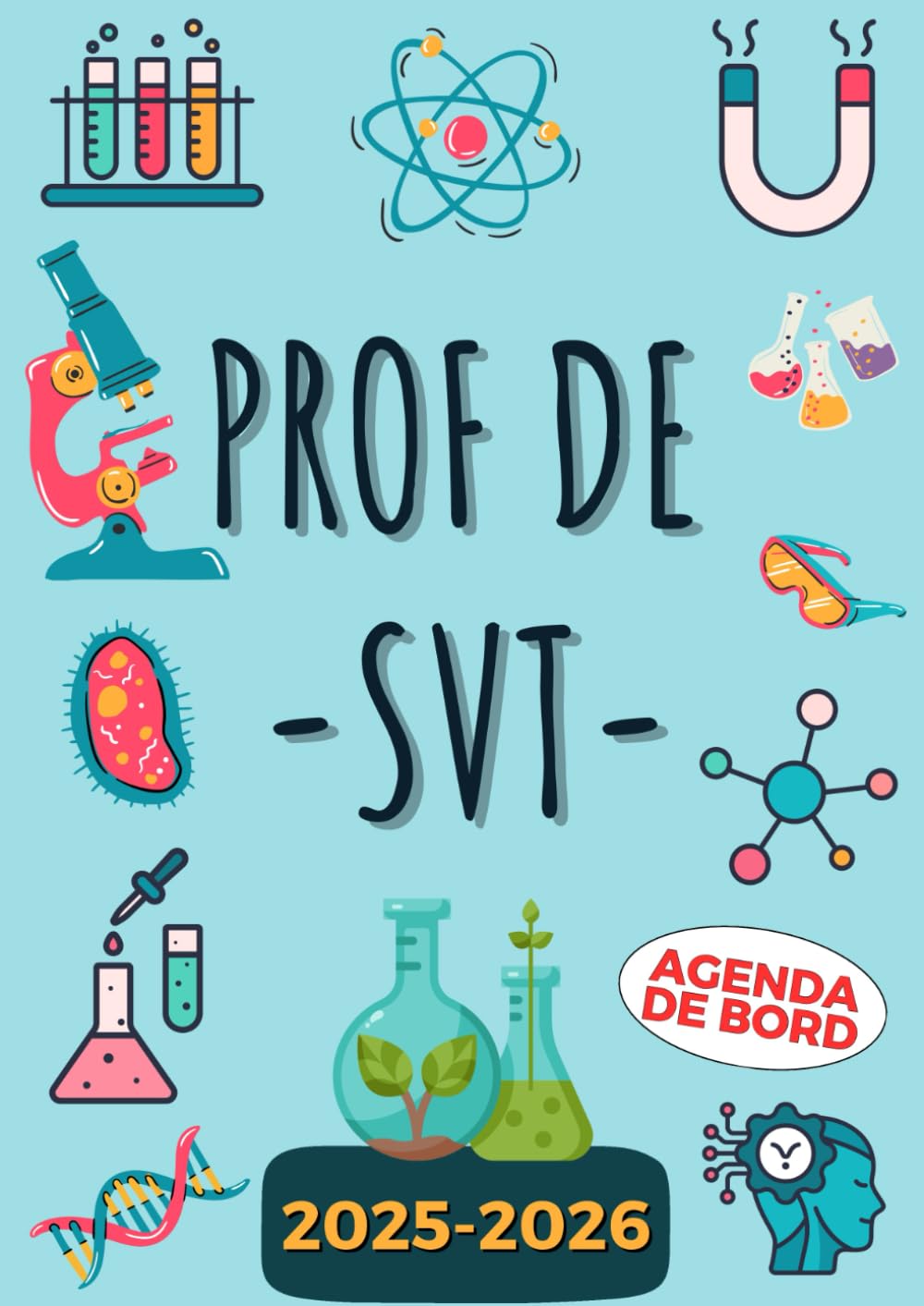 Agenda de Bord Prof de SVT 2025 2026: Carnet Organisateur planificateur Semainier et Mensuel ...