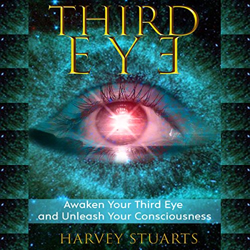 Third Eye: Awaken Your Third Eye, Find Spiritual Enlightenment, Open ...