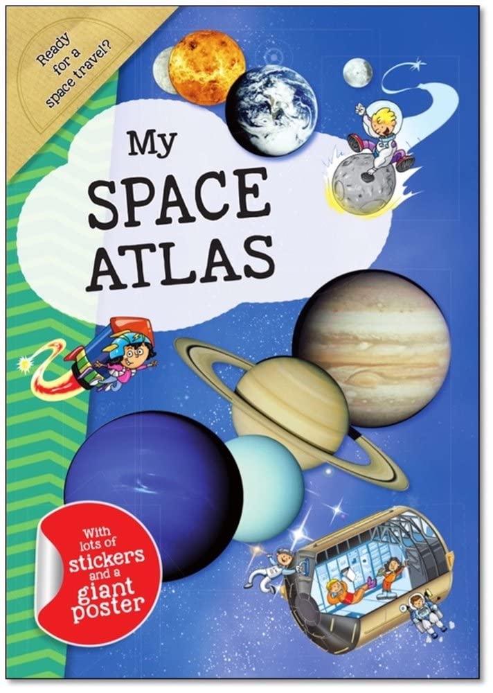 My Space Atlas: A Fun, Fabulous Guide for Children to the the Wonders ...