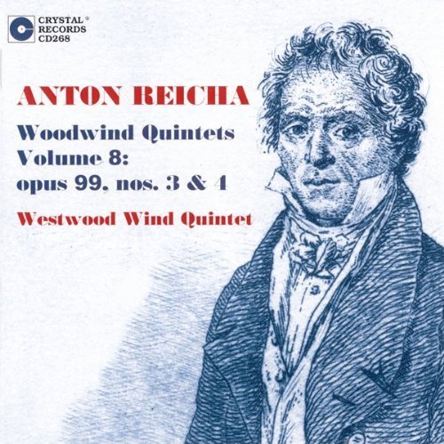 Anton Reicha Woodwind Quintets vol. 8: opus 99, nos. 3 & 4 by Westwood ...