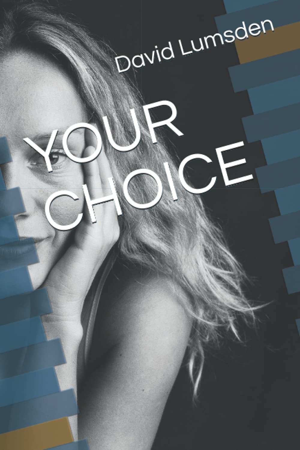 YOUR CHOICE: Lumsden, David R: 9781777718213: Amazon.com: Books