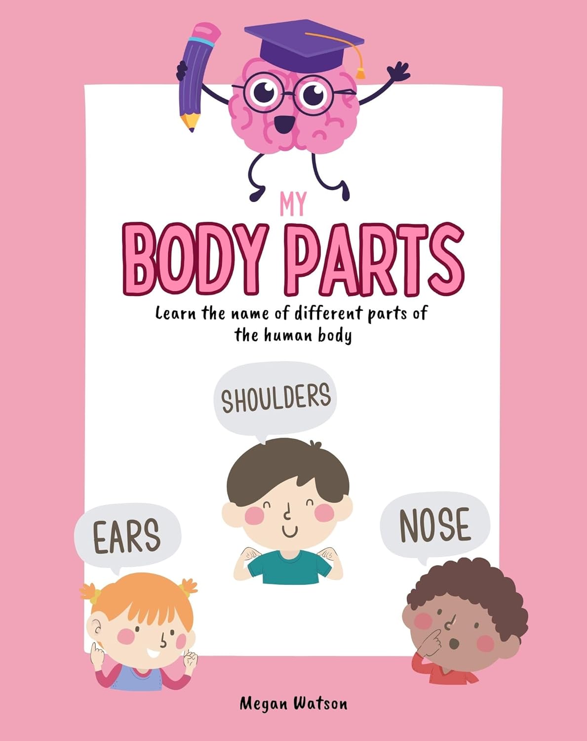 My Body Parts: Learn the Name of Different Parts of the Human Body - A ...