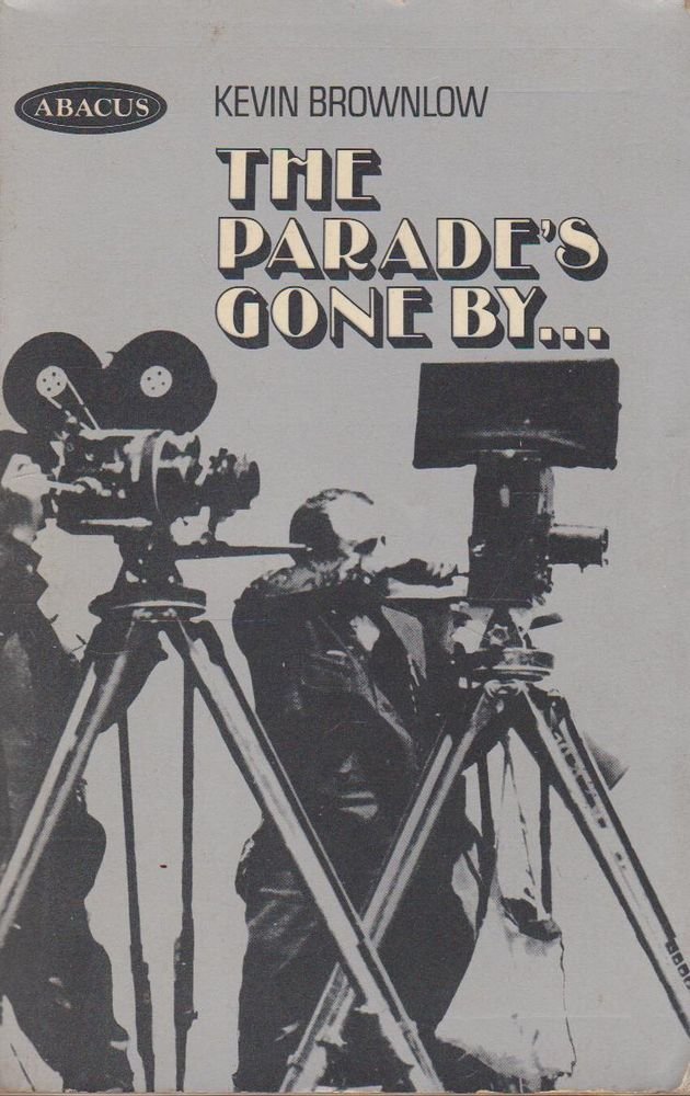 The Parade's Gone By: Brownlow, Kevin: 9780349103716: Amazon.com: Books