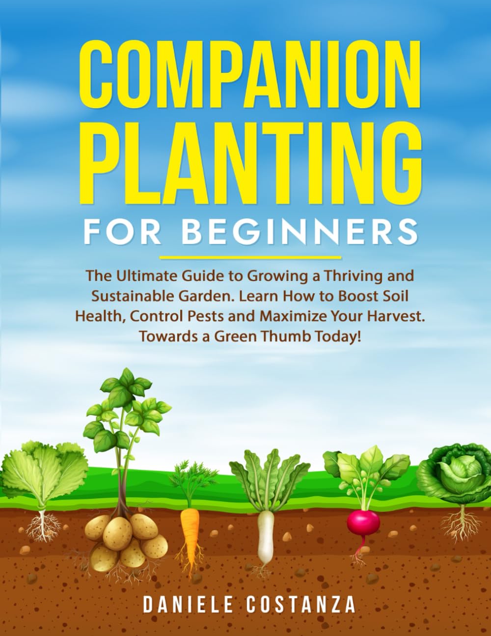 COMPANION PLANTING FOR BEGINNERS: The Ultimate Guide to Growing a ...