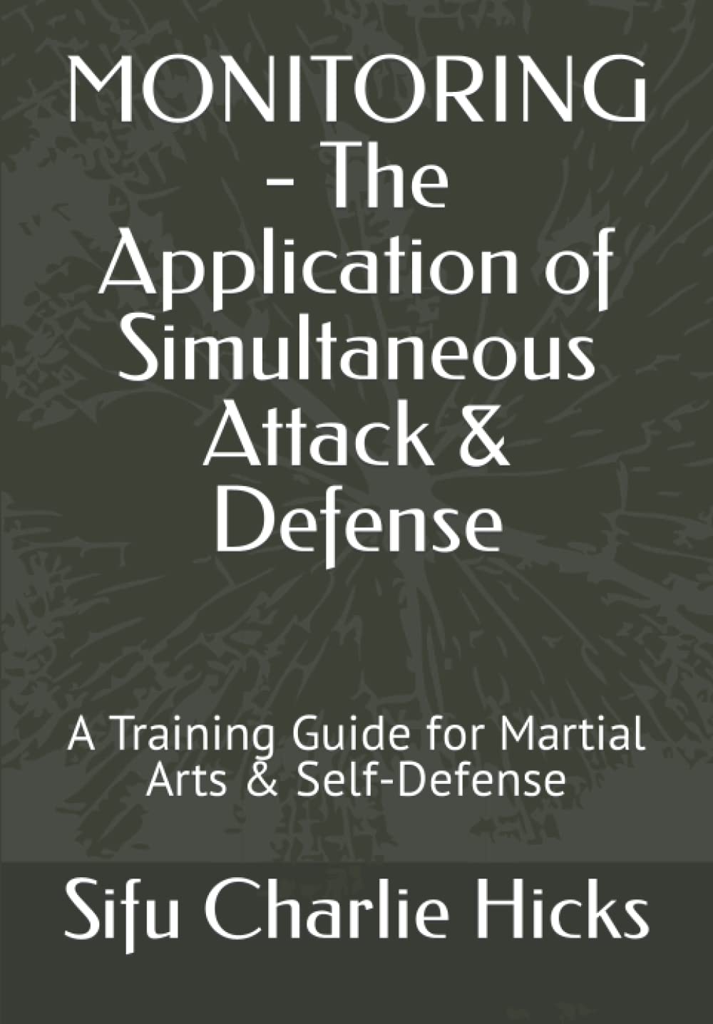 MONITORING - The Application of Simultaneous Attack & Defense: A ...