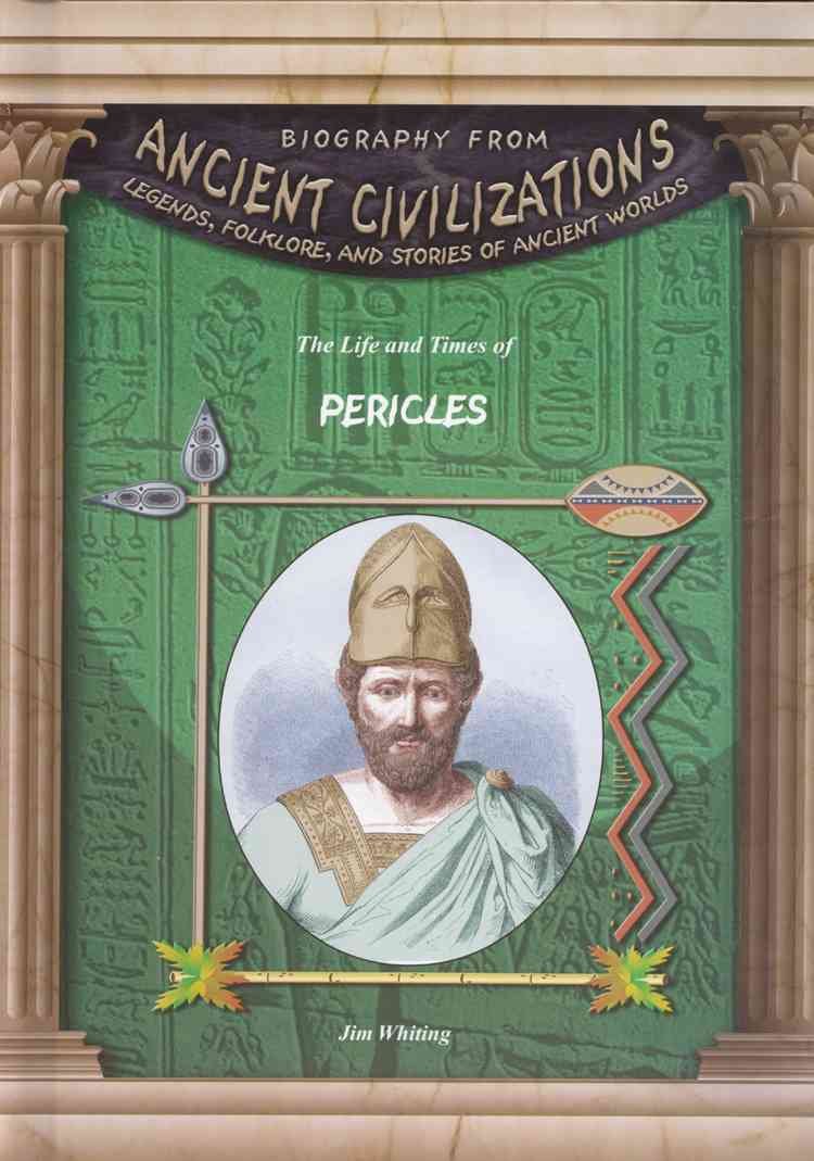 The Life and Times Of Pericles (Biography From Ancient Civilizations ...