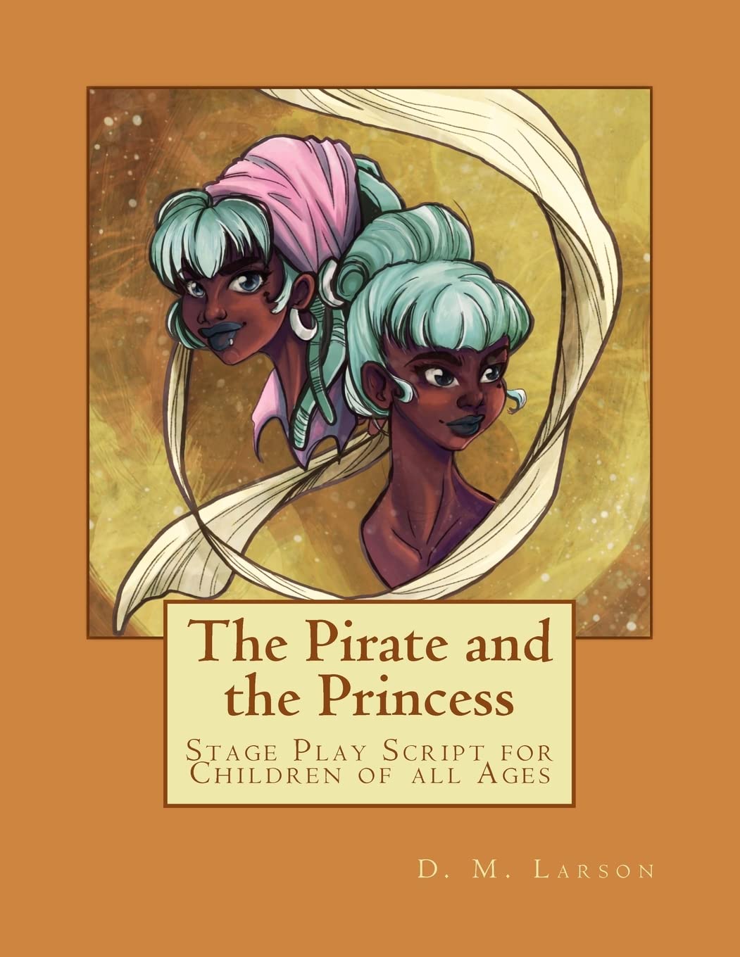 The Pirate and the Princess: Stage Play Script for Children of all Ages ...