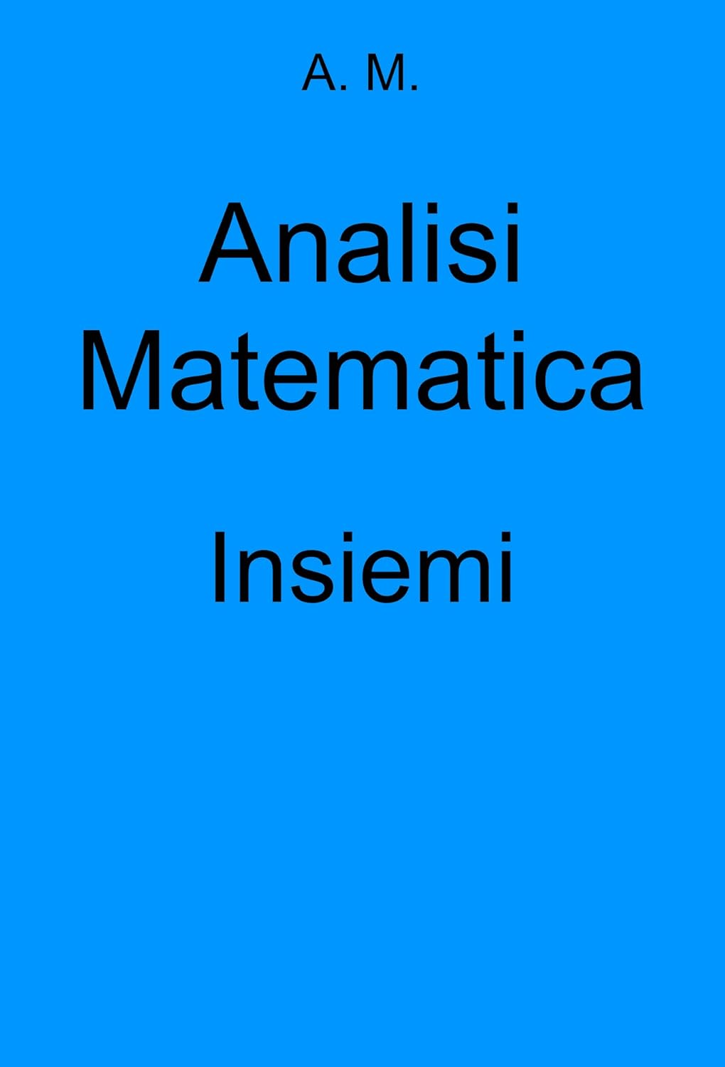 Analisi Matematica: Insiemi (Italian Edition) eBook : Am: Amazon.in ...