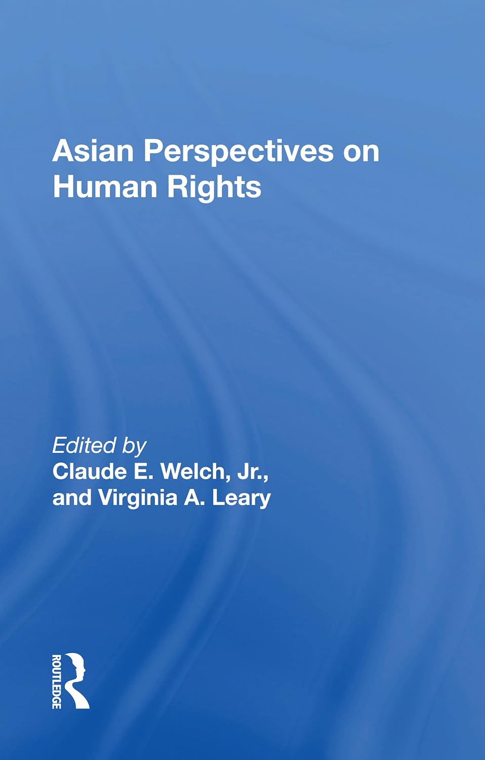 Asian Perspectives On Human Rights: Welch, Claude: 9780367153687 ...