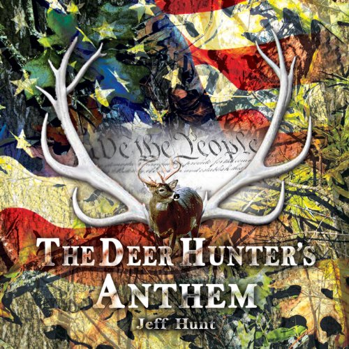 Play Deer Hunter's Anthem by Jeff Hunt on Amazon Music