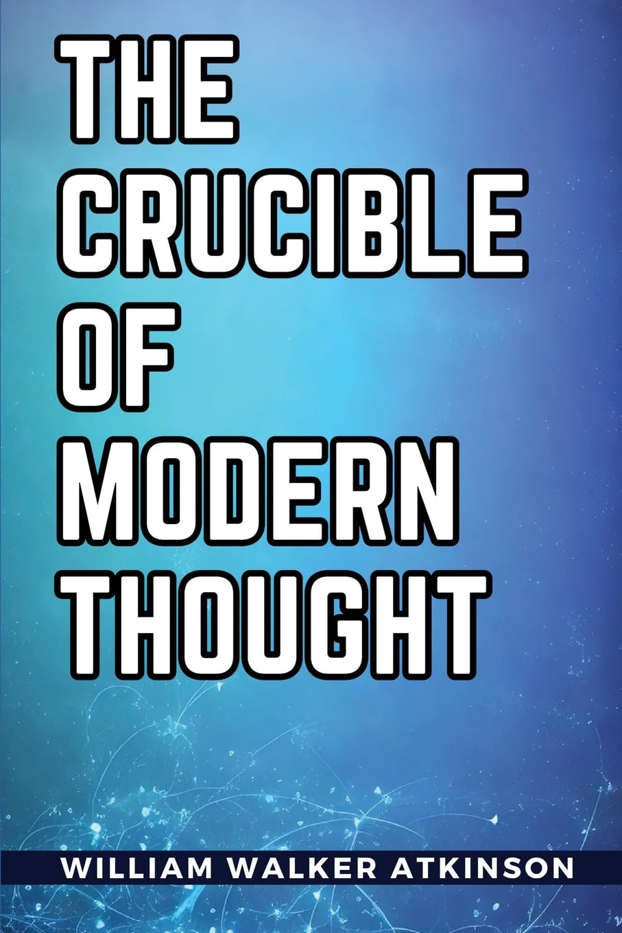 Buy The Crucible of Modern Thought Book Online at Low Prices in India ...