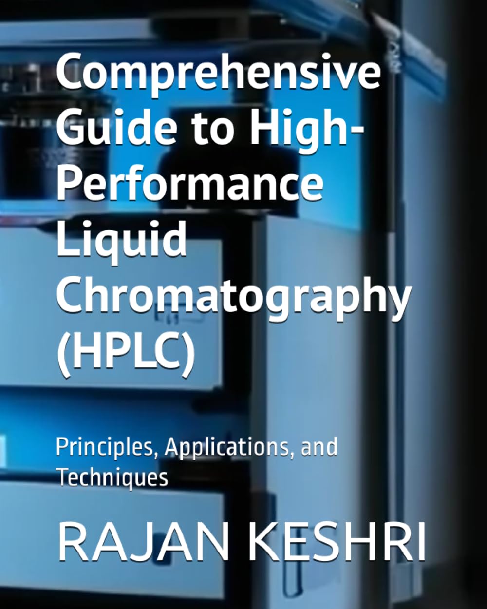 Comprehensive Guide to High-Performance Liquid Chromatography (HPLC ...